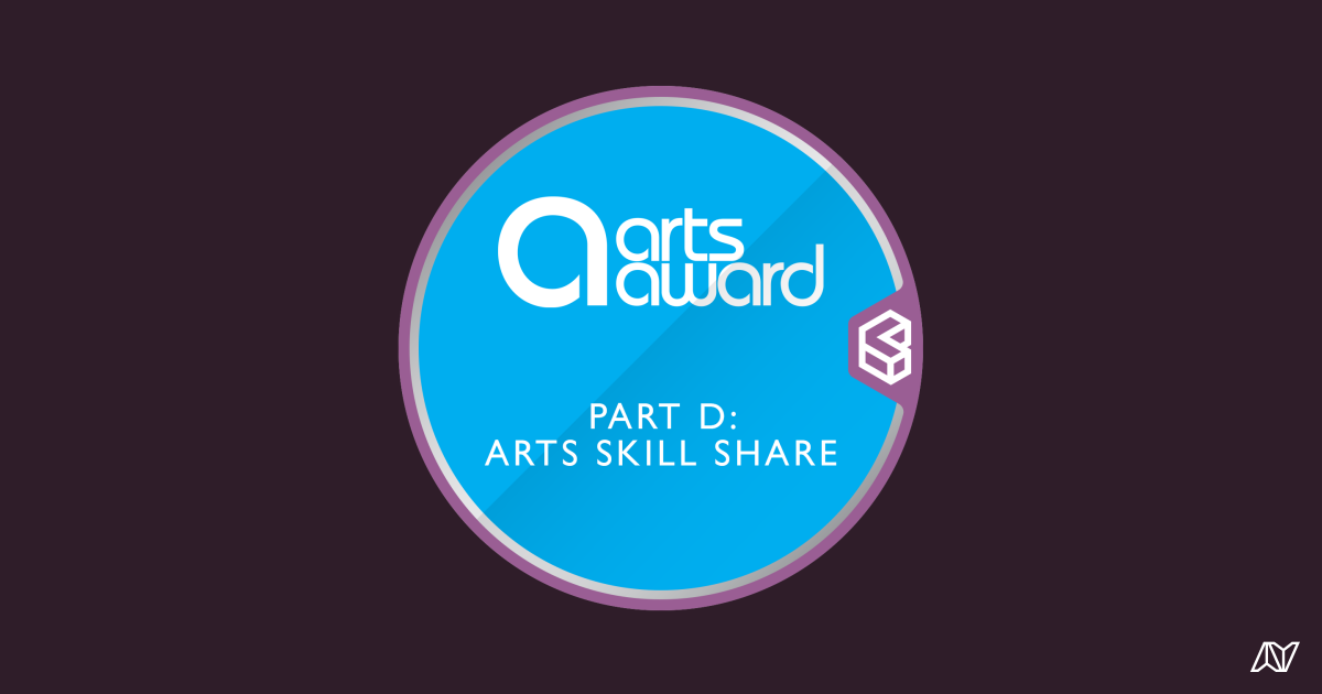 Part D: Arts skills share, passing on arts skills to others - Bronze ...