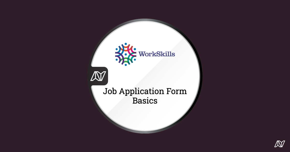 Job Application Form Basics by Workskills UK — Navigatr