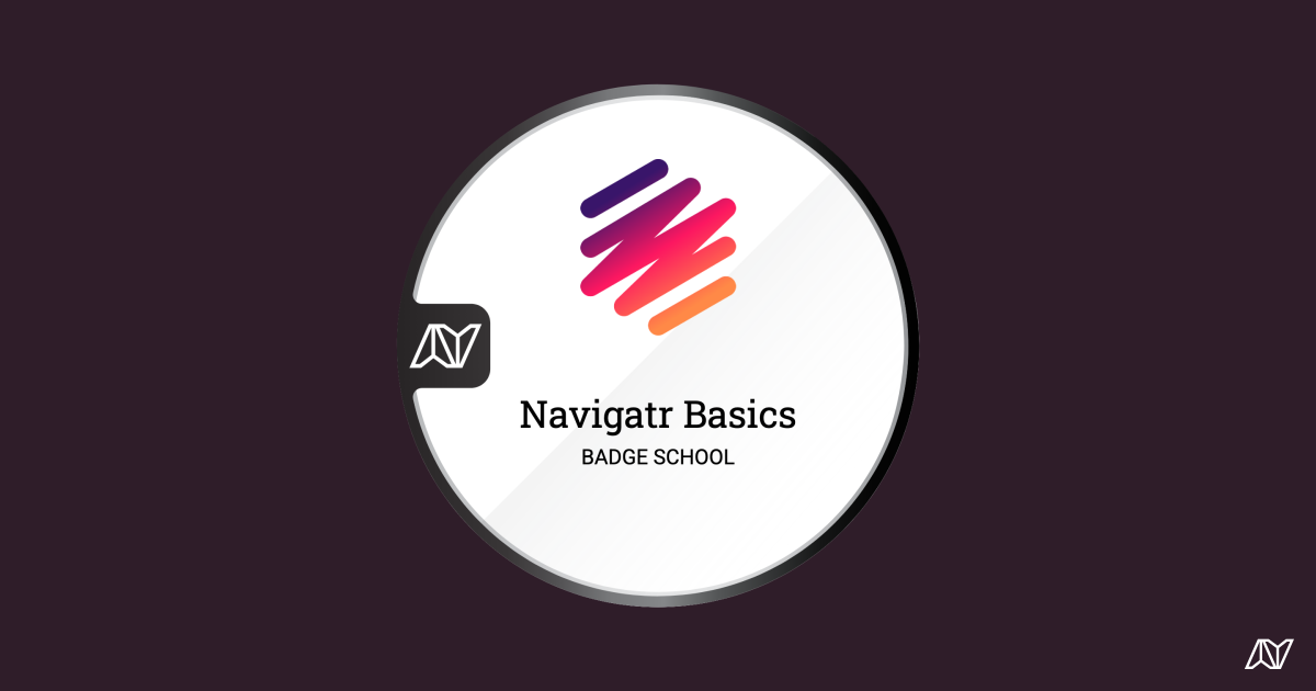 Understanding the Basics of Navigatr by BadgeSchool by Navigatr